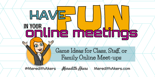Have Fun in your Online Meetings! Game Ideas for Class, Staff, or ...