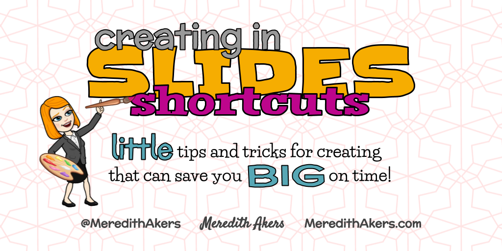 Creating in Slides Shortcuts: Little tips and tricks for creating that ...